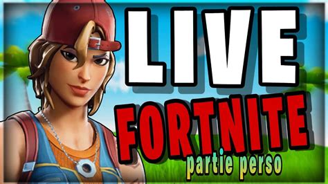 LIVE FORTNITE Fr PARTIE PERSO DÉFILÉ DE MODE FIGHT ALLEZ REJOINS NOUS