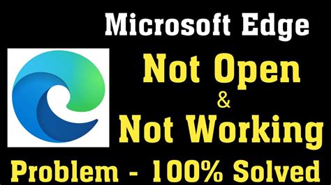 Fix Microsoft Edge Not Open Problem Android Fix Microsoft Edge Not