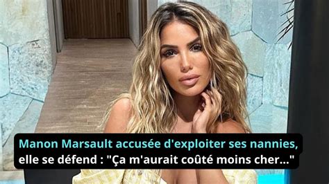 Manon Marsault accusée d exploiter ses nannies elle se défend Ça m