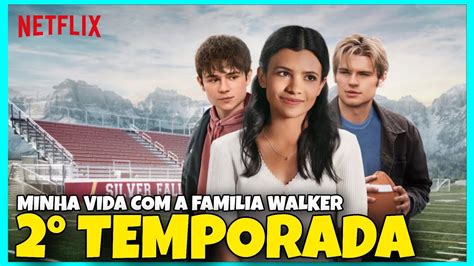 MINHA VIDA A FAMILIA WALKER 2 TEMPORADA QUANDO CHEGA NA NETFLIX