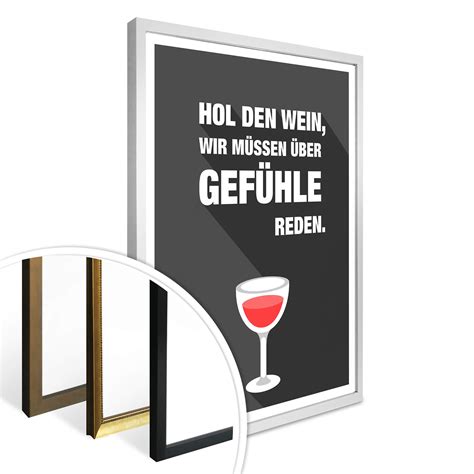 Poster Hol den Wein wir müssen über Gefühle re wall art de