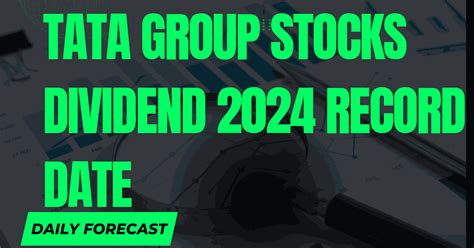 Tata Group Stocks Dividend 2024 Record Date Latest NewsToday