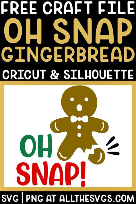 Free Christmas Gingerbread Oh Snap Svg File Cricut Silhouette Brother