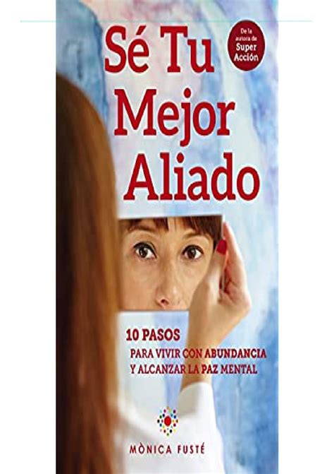 Descárgalo Sé tu Mejor Aliado 10 Pasos para vivir con abundancia y