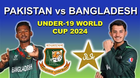 Pakistan U19 Vs Bangladesh U19 Match 36 Under 19 World Cup