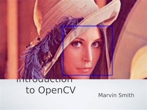 Ppt Introduction To Opencv Marvin Smith Introduction Opencv Is An