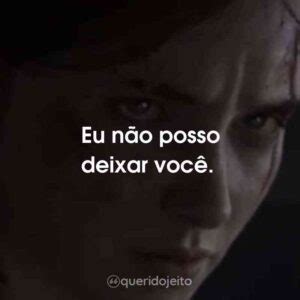 The Last Of Us Game Frases Marcantes Querido Jeito