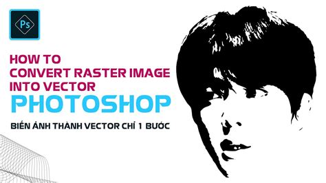 How to Convert Raster Image into Vector in Photoshop Biến ảnh thành