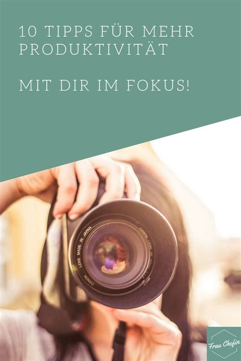 10 Tipps für mehr Produktivität Mit dir im Fokus Frau Chefin