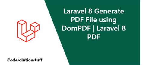 laravel 8 generate pdf file using dompdf laravel 8 pdf by codesolutionstuff medium