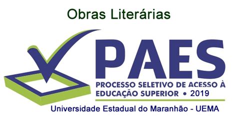 Obras literárias para o PAES 2019 Vestibular da UEMA e UEMASUL
