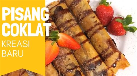 Resep Rahasia Pisang Coklat Kulit Lumpia Renyah Lumer Bikin Nagih