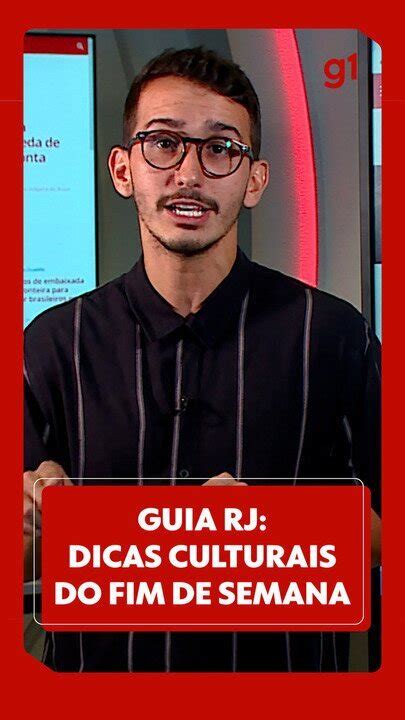 Vídeo Guia RJ Dicas culturais do fim de semana Vídeos Curtos G1