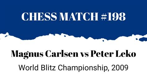 Magnus Carlsen Vs Peter Leko World Blitz Championship 2009 YouTube