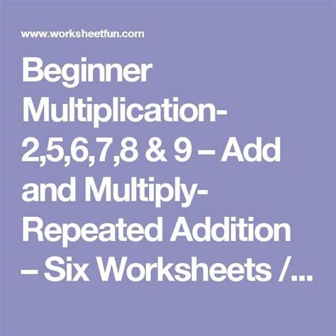 Beginner Multiplication 2 5 6 7 8 9 Add And Multiply Repeated
