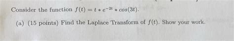 [solved] consider the function f t t e 2t cos 3t a 15 points course hero