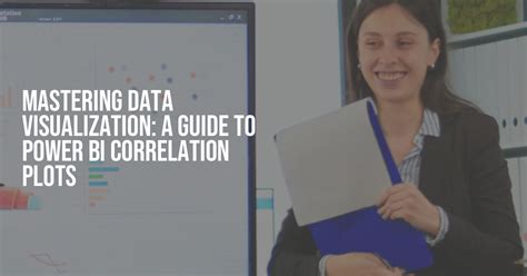 Mastering Data Visualization A Guide To Power Bi Correlation Plots