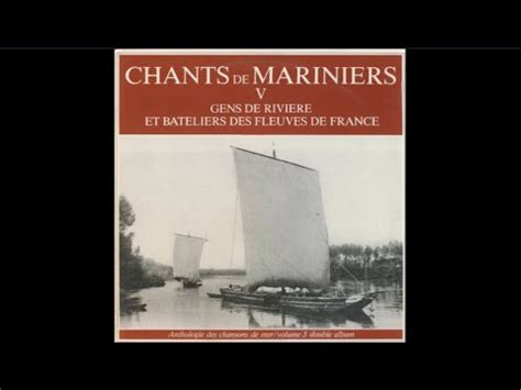 Chants de mariniers 5 Gens de rivière et bateliers des fleuves de
