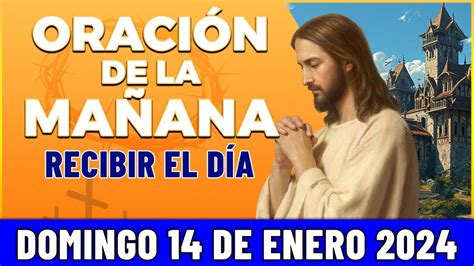 ORACIÓN DE LA MAÑANA Oración para Recibir el Día con los Brazos