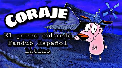 Coraje El perro cobarde Perfecto FANDUB Español Latino YouTube
