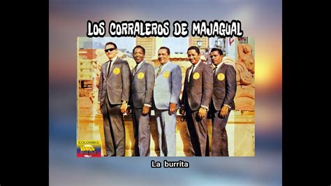 LOS CORRALEROS DE MAJAGUAL LA BURRITA LETRA YouTube