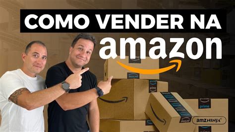 Como Vender Na Amazon Passo A Passo Completo E Atualizado 2022 YouTube