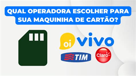 As Melhores Operadoras De Celular Para Usar Sua Maquininha De