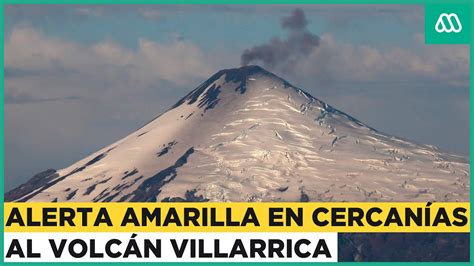 Volcán Villarrica en alerta amarilla Se amplía el radio de prevención