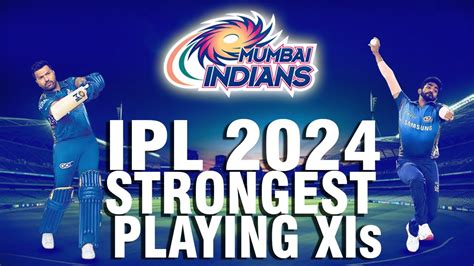 IPL 2024 MUMBAI INDIANS Strongest Playing Xis MI Strongest Playing