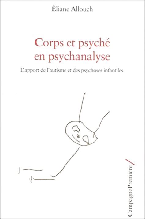 Corps et psyché en psychanalyse Lapport de lautisme et des psychoses