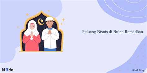 10 Peluang Bisnis Di Bulan Ramadhan Yang Cocok Untuk Pemula