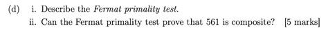 solved d i describe the fermat primality test ii can