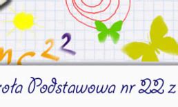 Dzień otwarty w Szkole Podstawowej nr 22 Dzielnica 1 Kraków