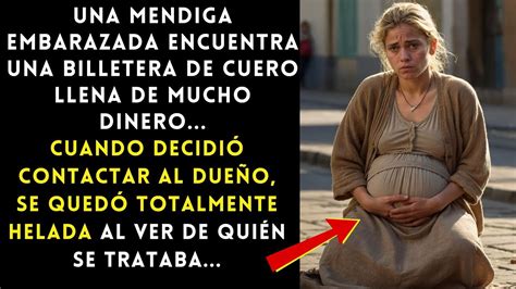 MENDIGA EMBARAZADA ENCUENTRA BILLETERA LLENA DE MUCHO DINERO CUANDO