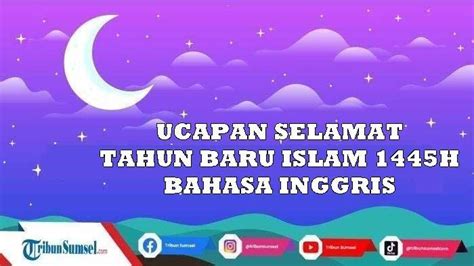 20 Ucapan Selamat Tahun Baru Islam 1445 Hijriyah Bahasa Inggris Dan