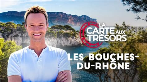 Replay La carte aux trésors du 13 07 2023 Les Bouches du Rhône