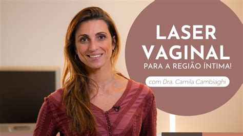 SECURA VAGINAL Saiba Como O Laser Vaginal Podem Te Auxiliar Dra