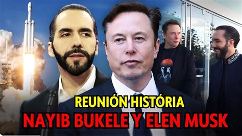 NAYIB BUKELE SE REUNIÓ CON ELON MUSK Y LE APAGÓ EL INTERNET A LA