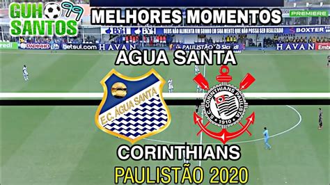 Gua Santa X Corinthians Melhores Momentos Hd Youtube