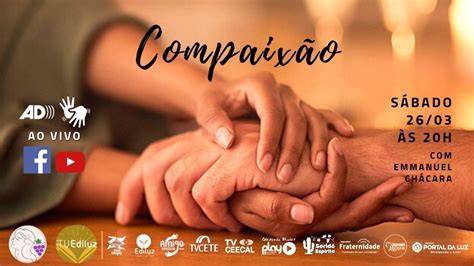 COMPAIXÃO NEPE Clara de Assis AD e Libras Emmanuel Chácara