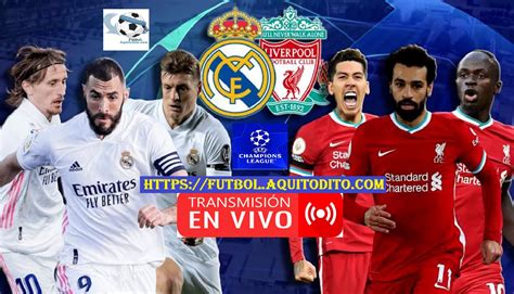 Real Madrid Vs Liverpool En Vivo En Directo Online Live D A Horarios