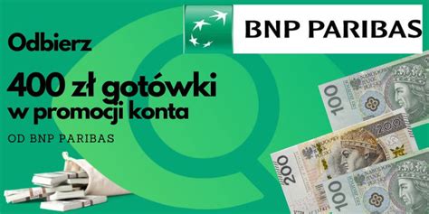 Zgarnij 400 zł gotówki za konto od banku BNP Paribas w promocji Dobry