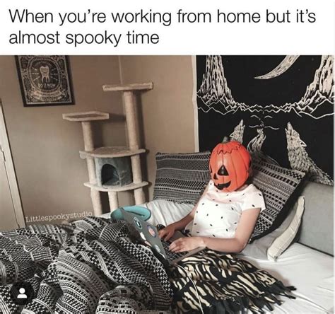When You Re Working From Home But It S Almost Spooky Time Pictures