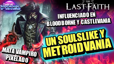 The Last Faith Nuevo Soulslike D Metroidvania Influenciado De