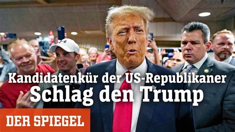 Kandidatenkür der US Republikaner Schlag den Trump DER SPIEGEL YouTube
