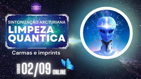 Sintonização Arcturiana Limpesa Quantica Carmas e imprints YouTube