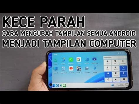 TAMPILAN COMPUTER DI SEMUA DEVICE ANDROID CARA MERUBAH SISTEM
