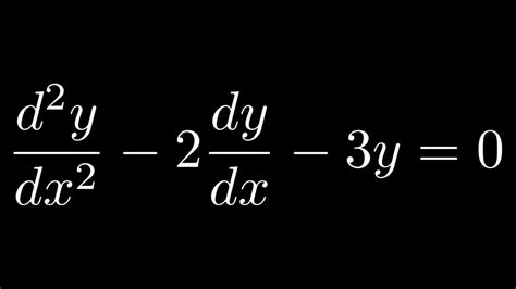 solve the differential equation d 2y dx 2 2dy dx 3y 0 youtube