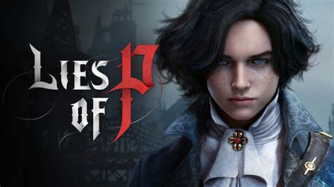 Oferta De Lies Of P El Nuevo Souls Like Basado En El Universo De Pinocho