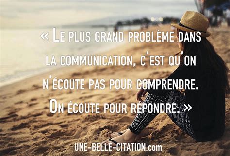 Le plus grand problème dans la communication cest quon nécoute